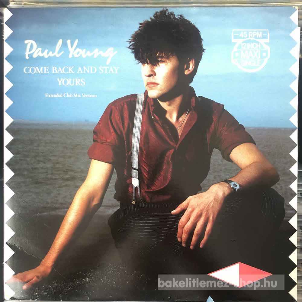 Paul Young Come Back And Stay, Yours (Extended Club Mix Versions) EU ...